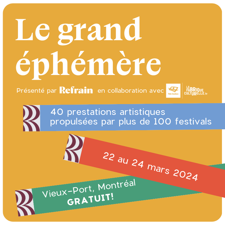 Le REFRAIN présente Le grand éphémère, un évènement d’envergure gratuit ...